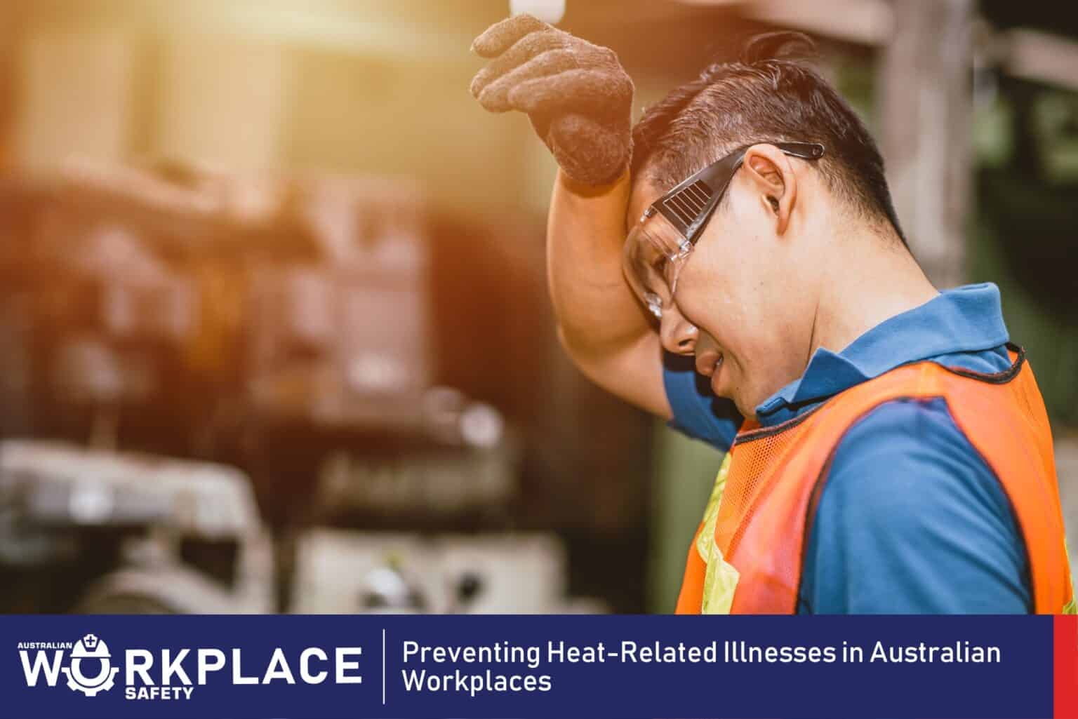 Preventing Heat-Related Illnesses in Australian Workplaces » Australian Workplace Safety
