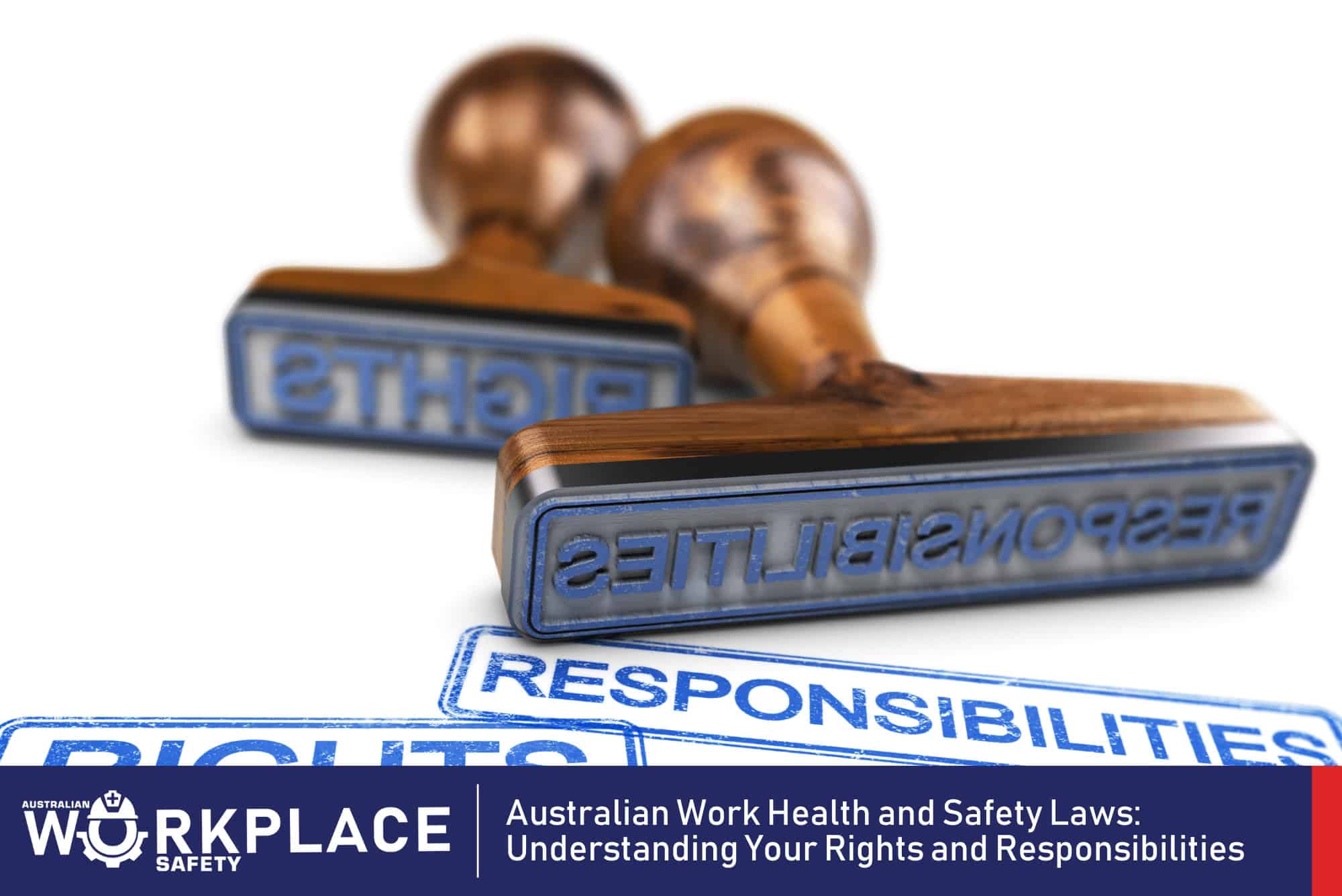 Understanding Australian Work Health and Safety Laws