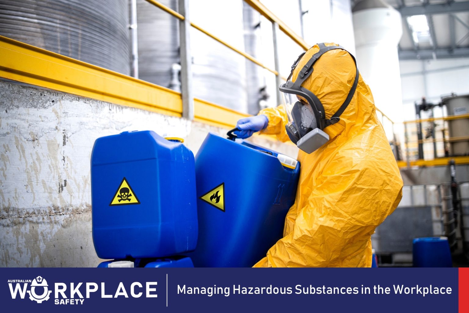 Safe Handling and Storage of Hazardous Substances in Australia
